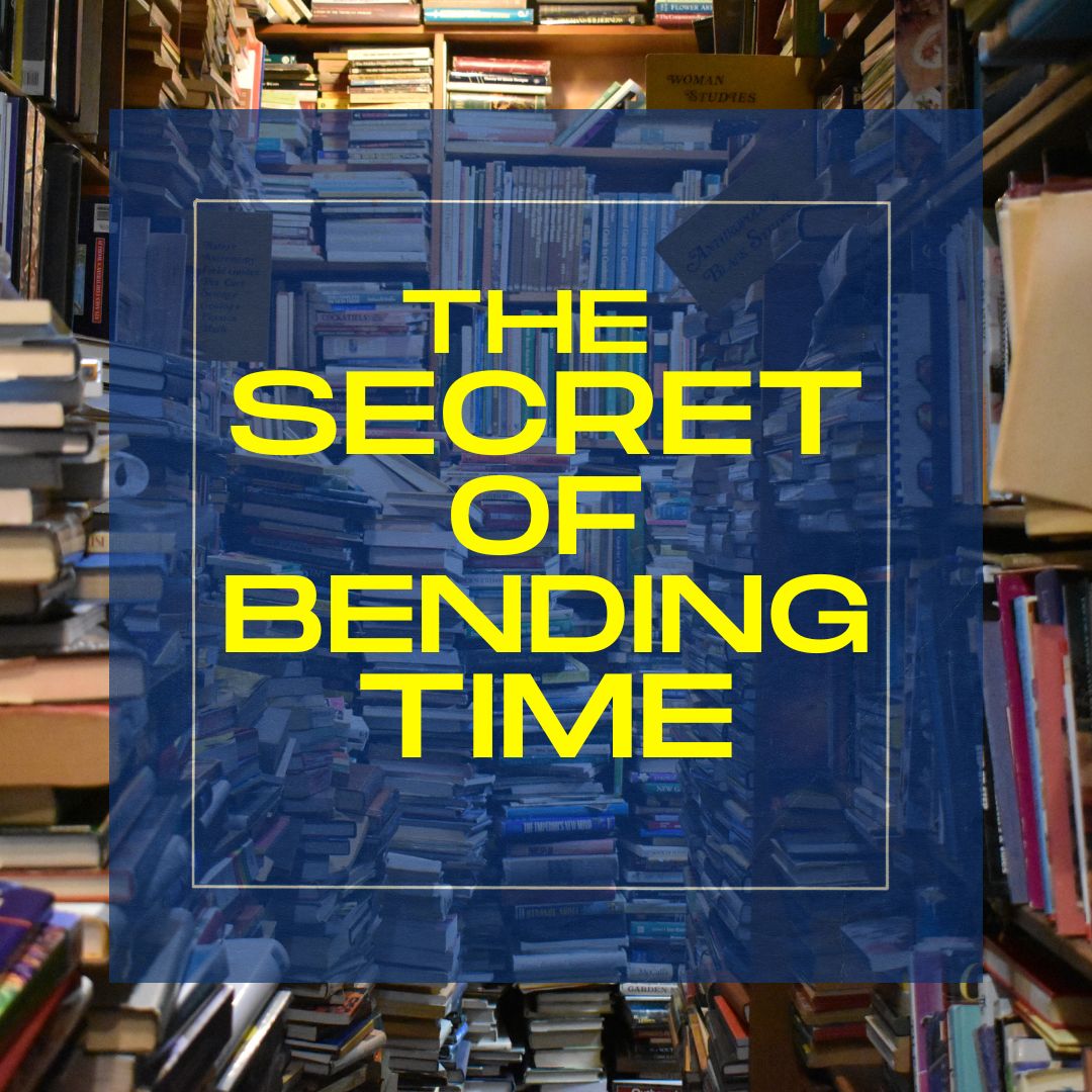 The Secret of Bending Time - from Secret Antenna 2/21/23 - WE †he HALLOWED